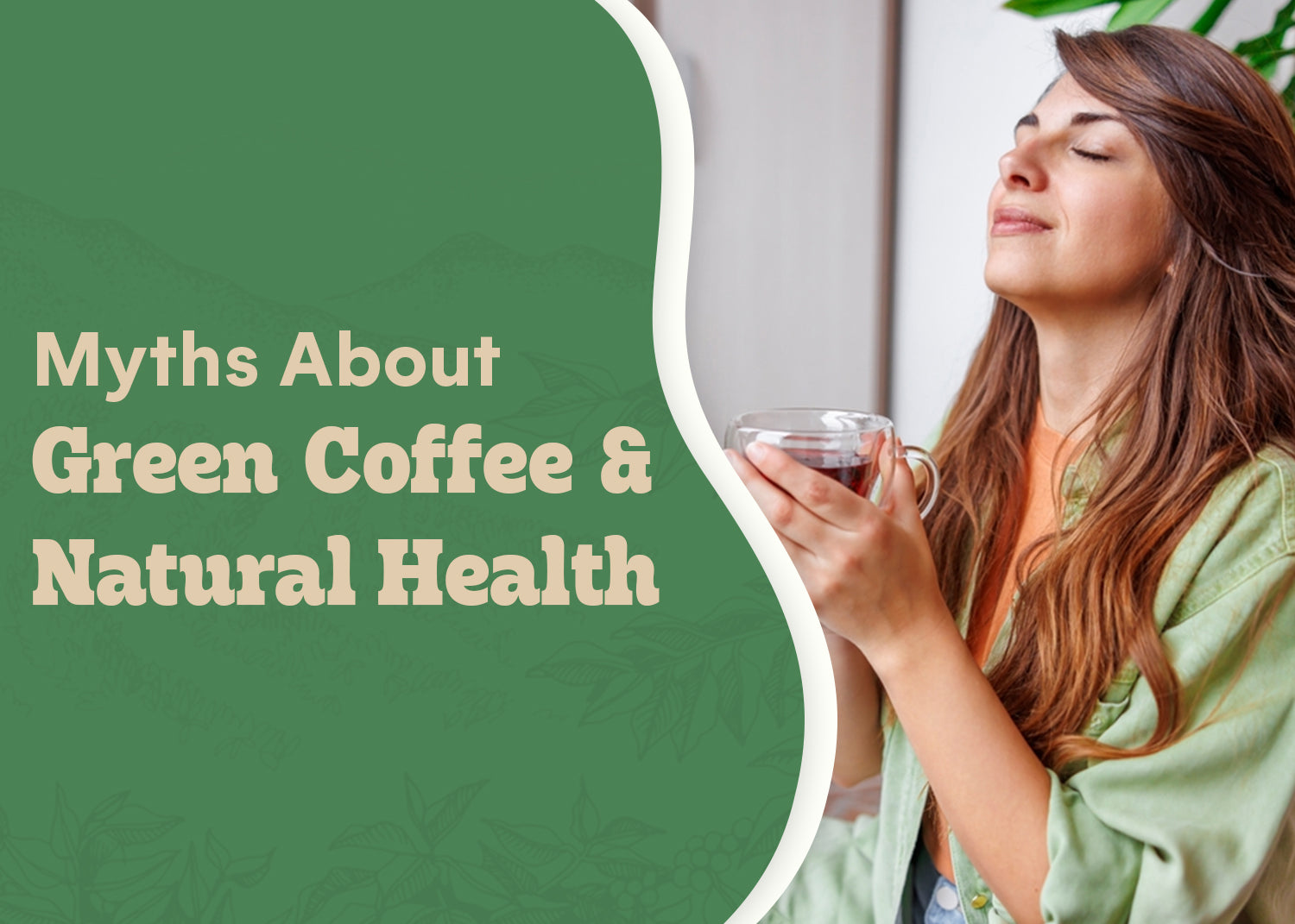 Myths About Green Coffee and Natural Health | Greenbrrew