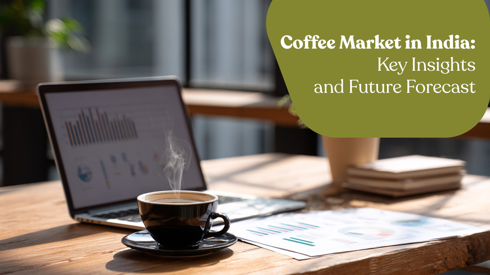Coffee Market in India: Key Insights and Future Forecast