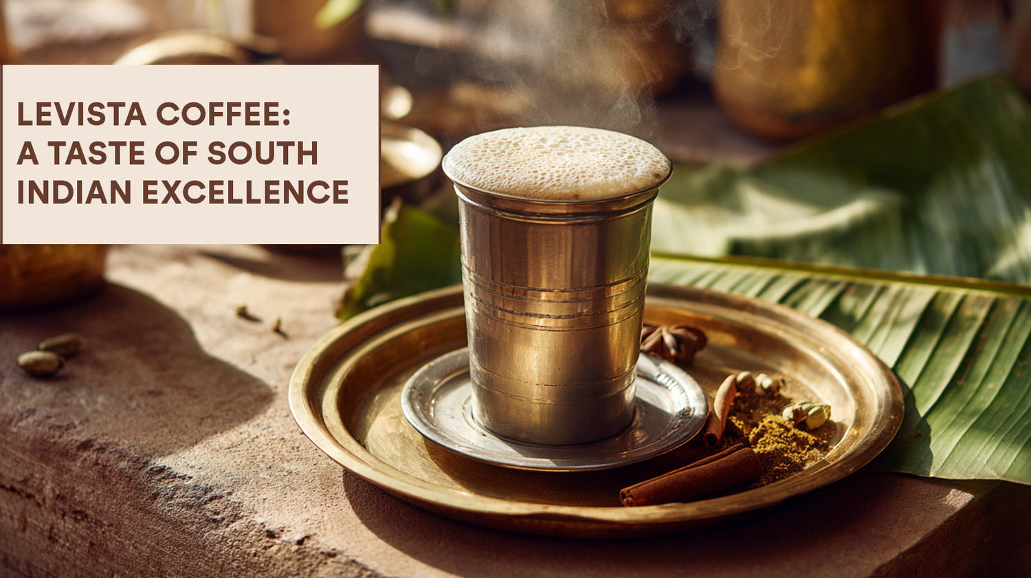 Levista Coffee: A Taste of South Indian Excellence
