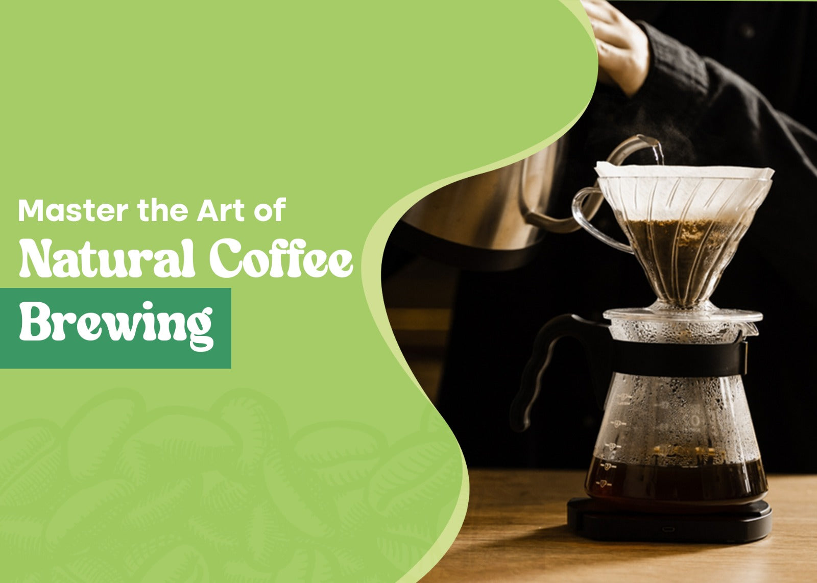 Master the Art of Natural Coffee Brewing | Greenbrrew