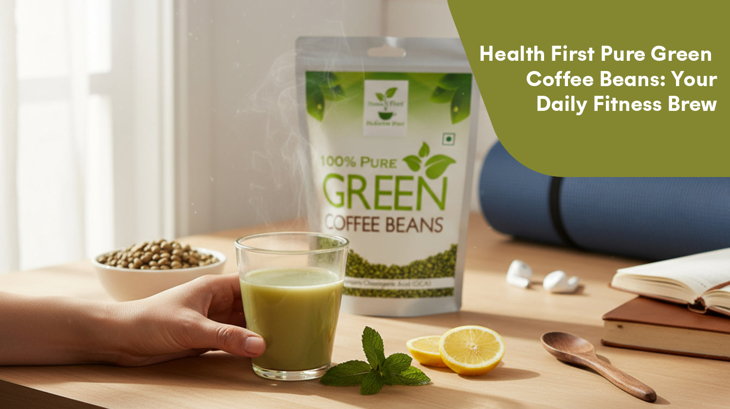 Health First Pure Green Coffee Beans: Your Daily Fitness Brew